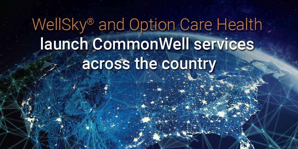 WellSky, Option Care Health to Launch CommonWell Services in 50 States