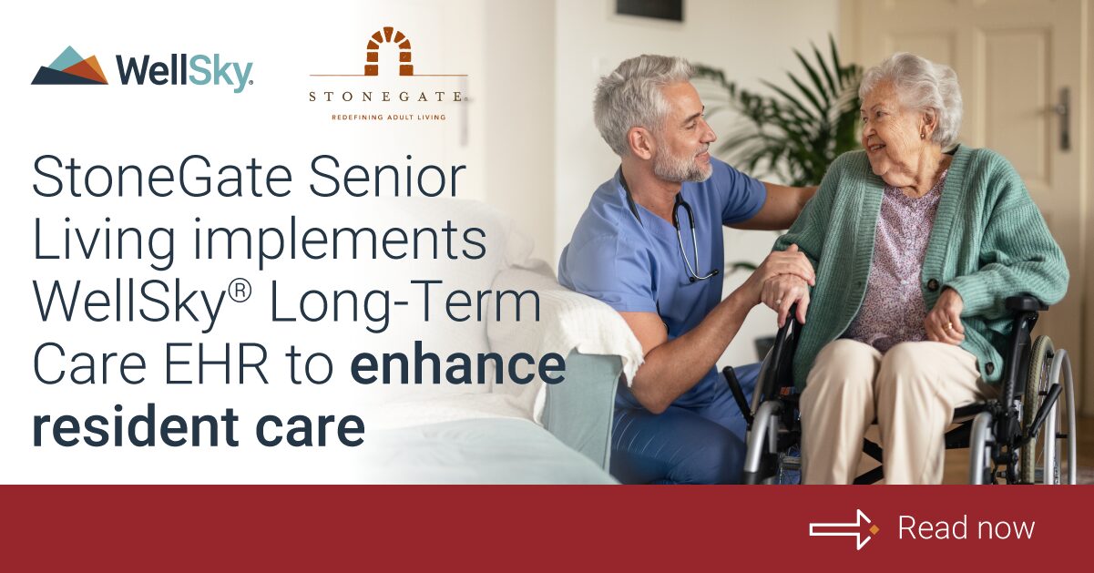 StoneGate Senior Living Selects WellSky® Long-Term Care to Enhance ...